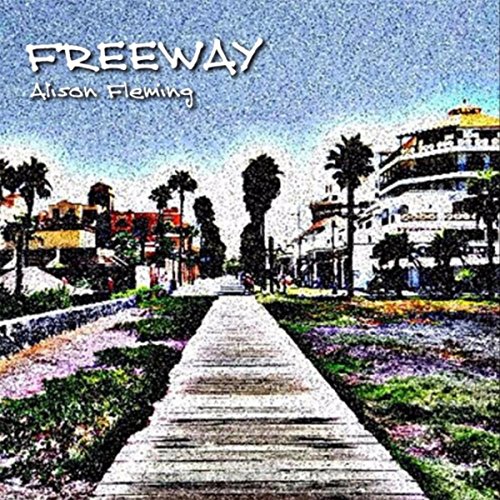 Play Freeway by Alison Fleming on Amazon Music