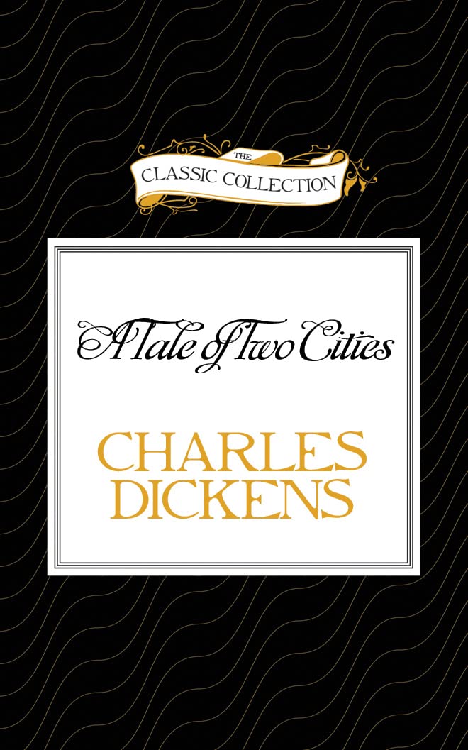 A Tale of Two Cities (The Classic Collection): Dickens, Charles ...