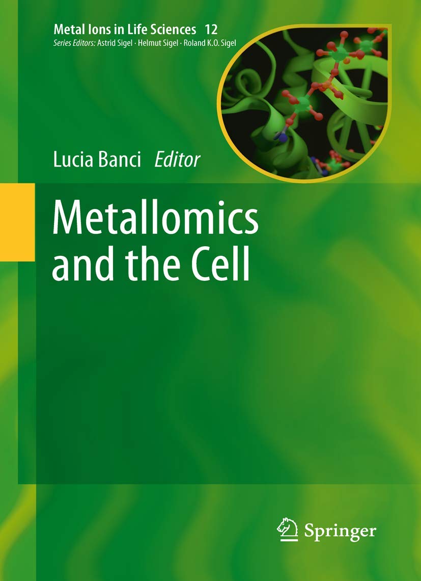 Metallomics and the Cell (Metal Ions in Life Sciences, 12 ...