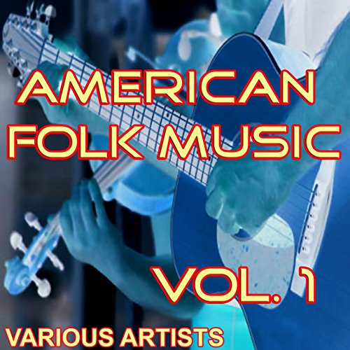 Amazon.com: American Folk Music, Vol. 1 : VARIOUS ARTISTS: Digital Music