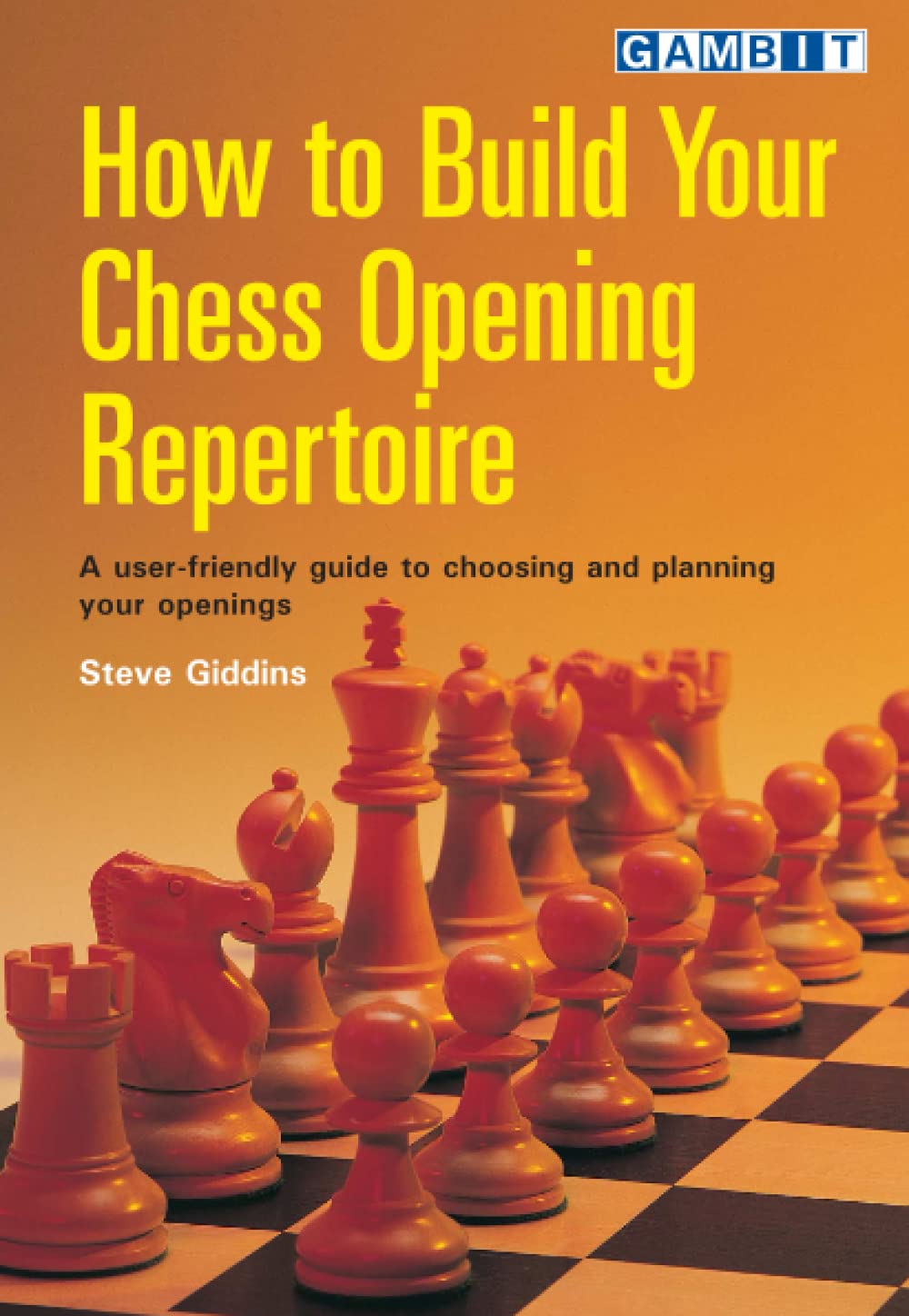 How to Build Your Chess Opening Repertoire: Giddins, Steve ...