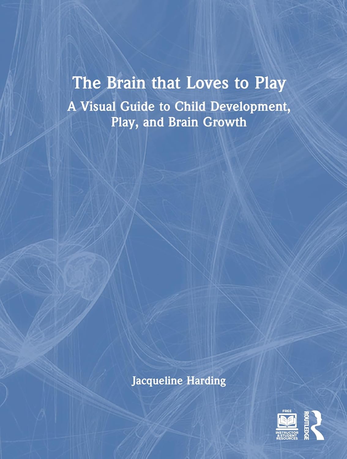 Amazon.com: The Brain that Loves to Play: A Visual Guide to Child ...