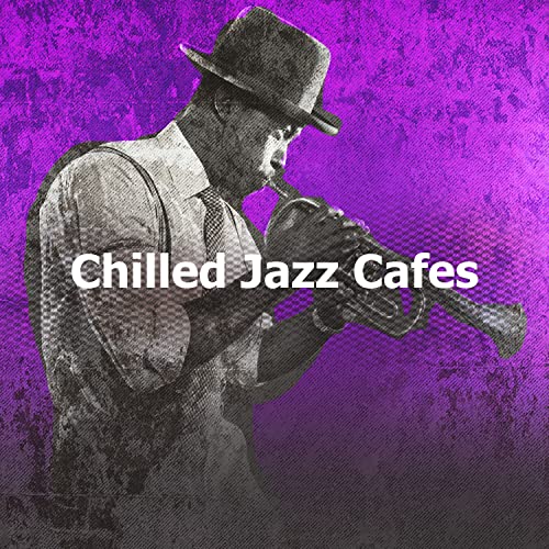 Amazon.com: Chilled Jazz Cafes : Cafe Music Jazz Channel: Digital Music