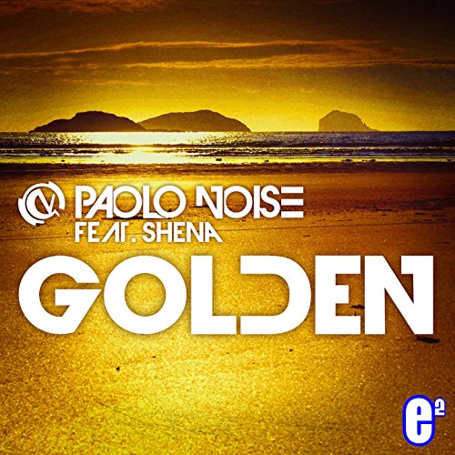 Écouter Golden par Paolo Noise feat. Shena sur Amazon Music Unlimited