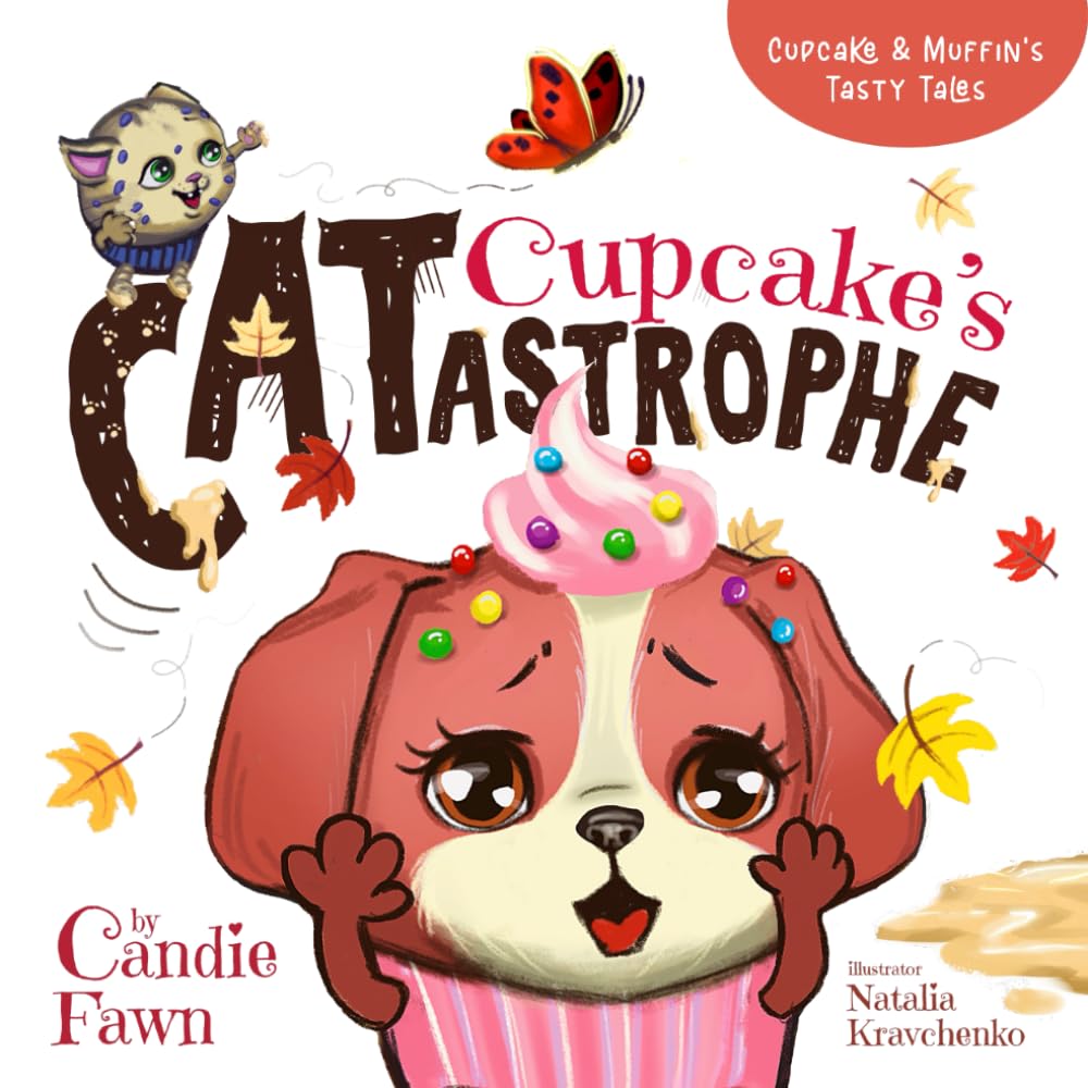 Cupcake's Catastrophe (Cupcake & Muffin's Tasty Tales): Fawn, Candie ...