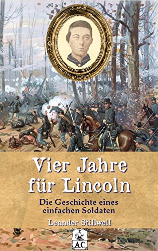 Amazon.com: Vier Jahre für Lincoln: Die Geschichte eines einfachen ...