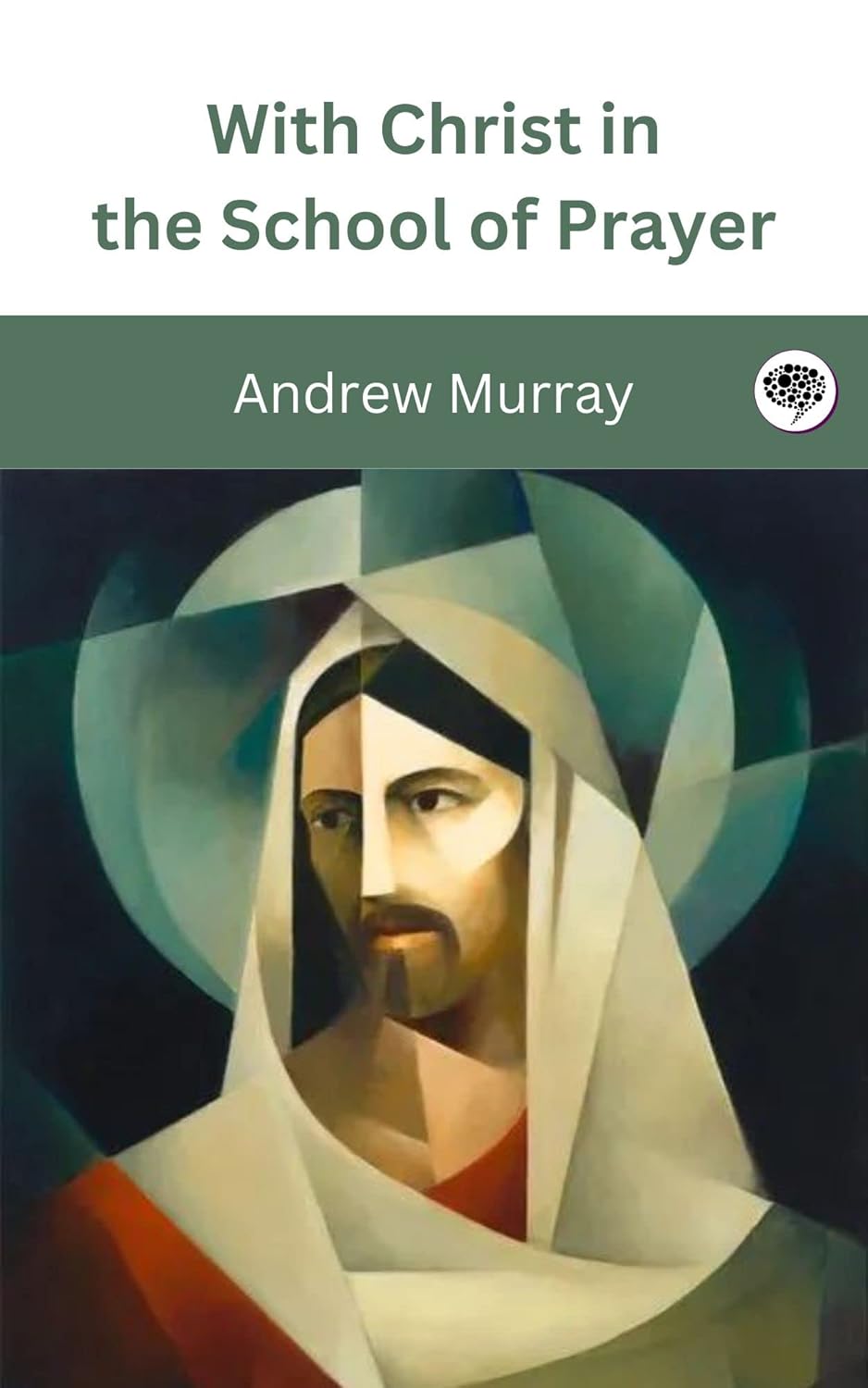 With Christ in the School of Prayer - Kindle edition by Andrew Murray ...