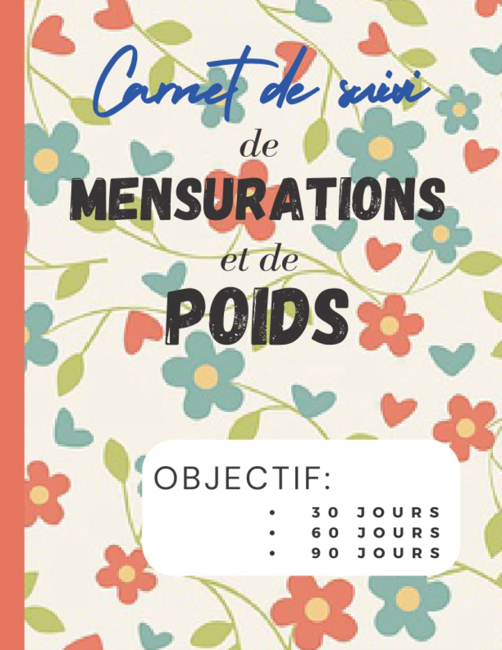 Buy Carnet de suivi de mensurations et de poids. Objectif 30 jours 60 ...