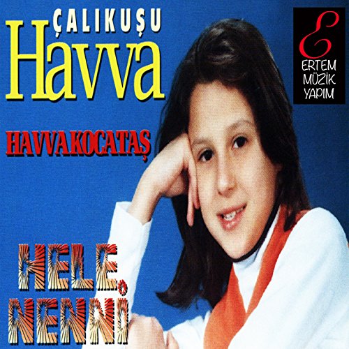 Amazon.com: Hele Nenni : Çalıkuşu Havva: Digital Music