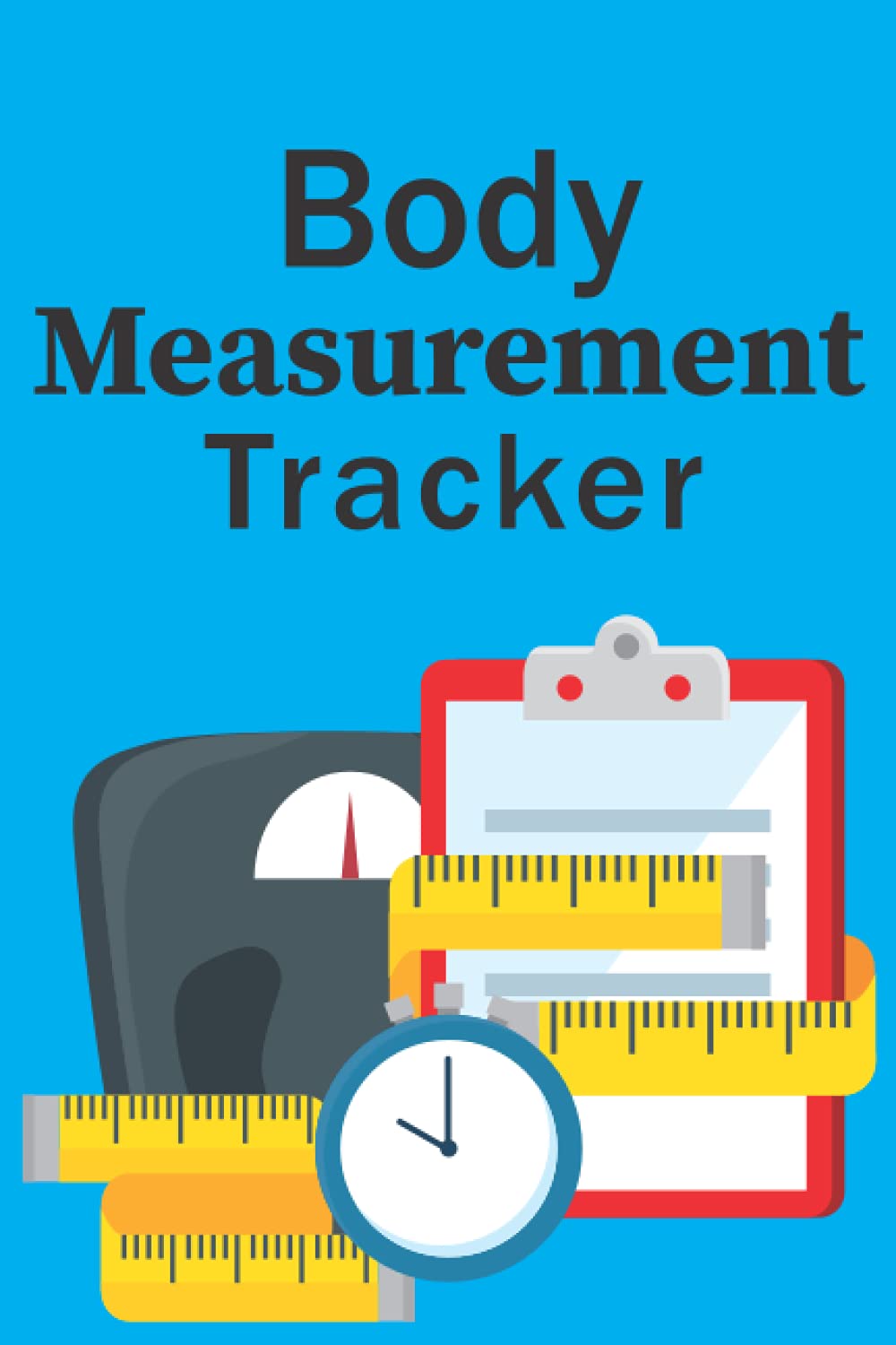 Buy Body Measurements Tracker: Body Measurement Tracker, Log book ...