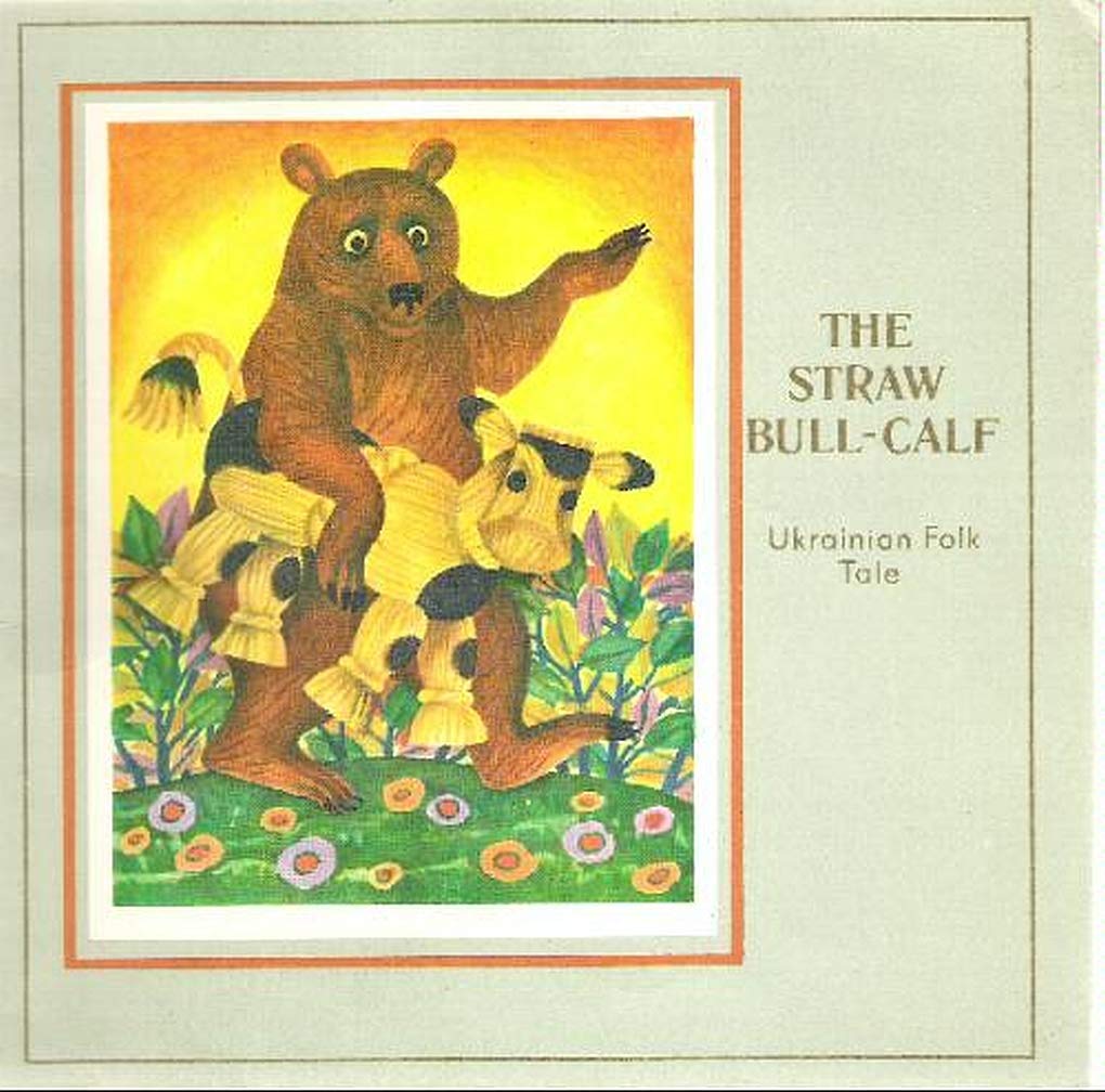 Buy The Straw Bull-Calf: A Ukrainian Folk Tale Book Online at Low ...