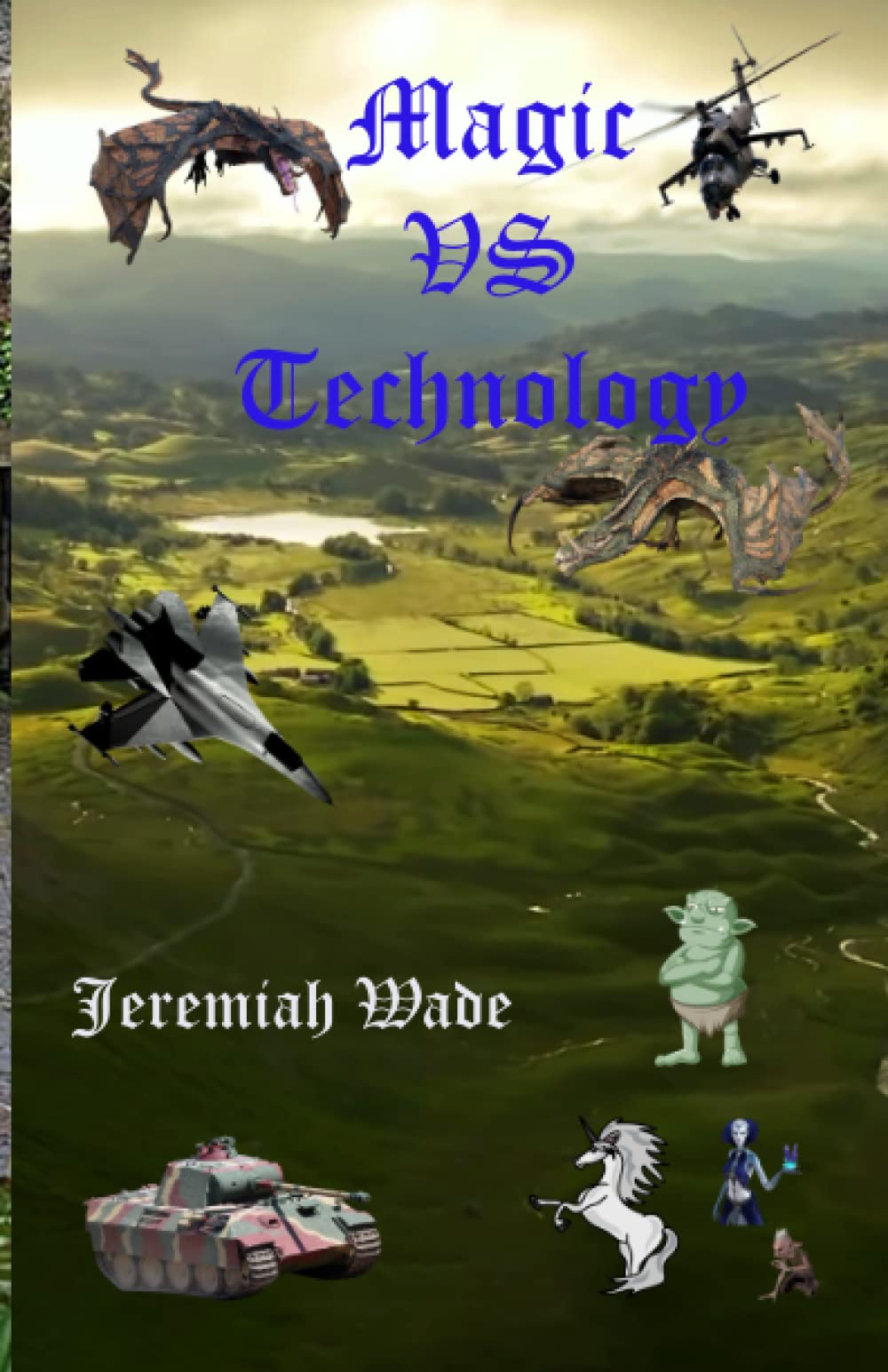 Magic VS Technology (Draken Trilogy): Wade, Jeremiah: 9798392813476 ...