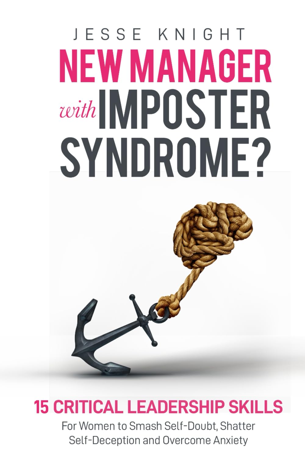 New Manager with Imposter Syndrome?: 15 Critical Leadership Skills For ...