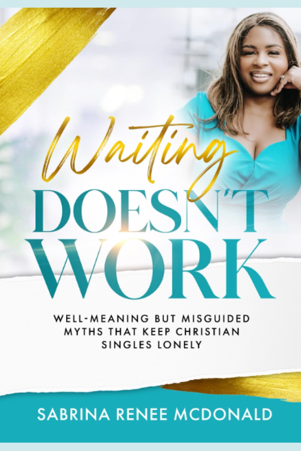 Waiting Doesn't Work: Well-Meaning But Misguided Myths That Keep ...