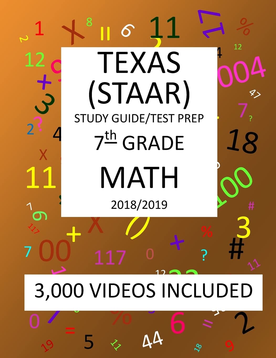7th Grade TEXAS STAAR, MATH: 2019: 7th Grade Texas Assessment Academic ...