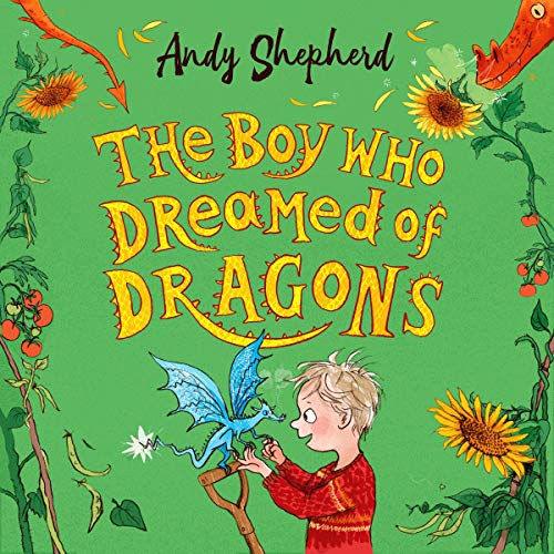 The Boy Who Dreamed of Dragons: The Boy Who Grew Dragons, Book 4 : Andy ...