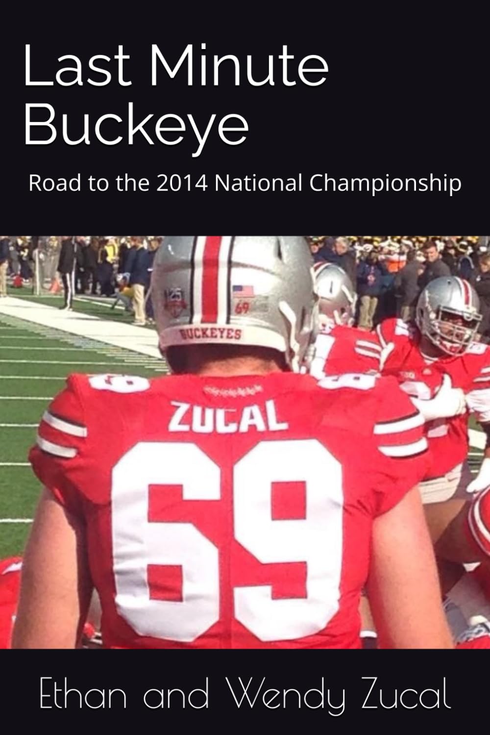 Amazon.com: Last Minute Buckeye: Road to the 2014 National Championship ...