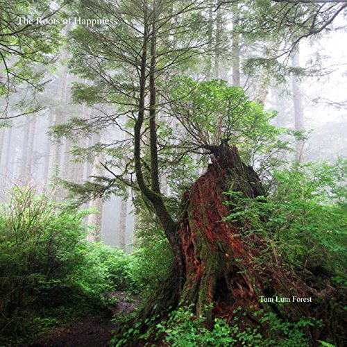 Play The Roots of Happiness by Tom Lum Forest on Amazon Music