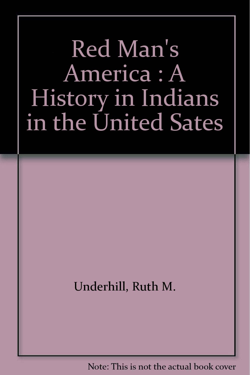 Red Man's America : A History in Indians in the United Sates: unknown ...
