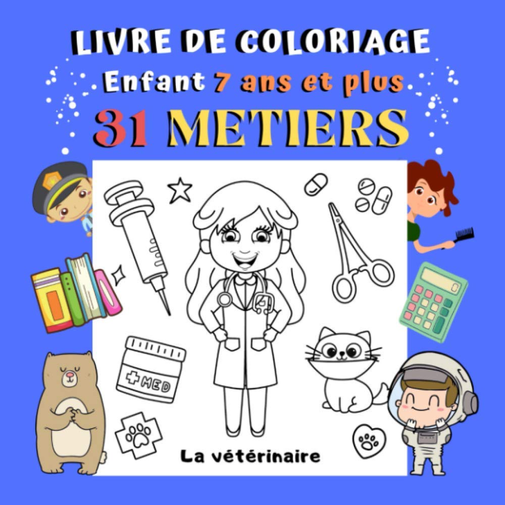 Buy Livre de coloriage Enfant 7 ans et plus 31 métiers: Cahier de ...