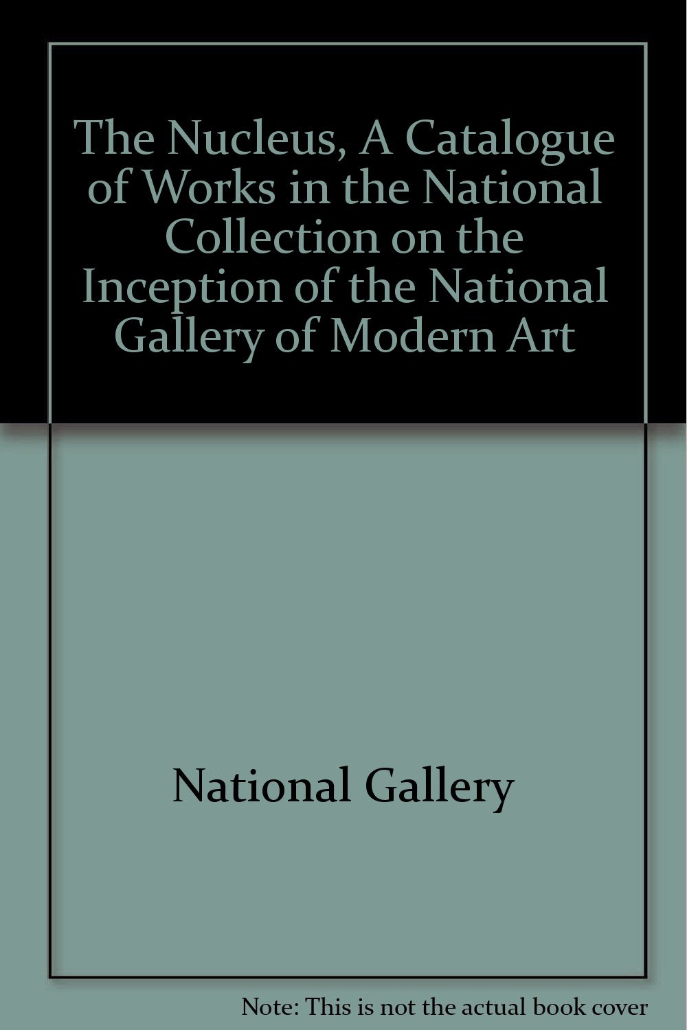 The Nucleus, A Catalogue of Works in the National Collection on the ...