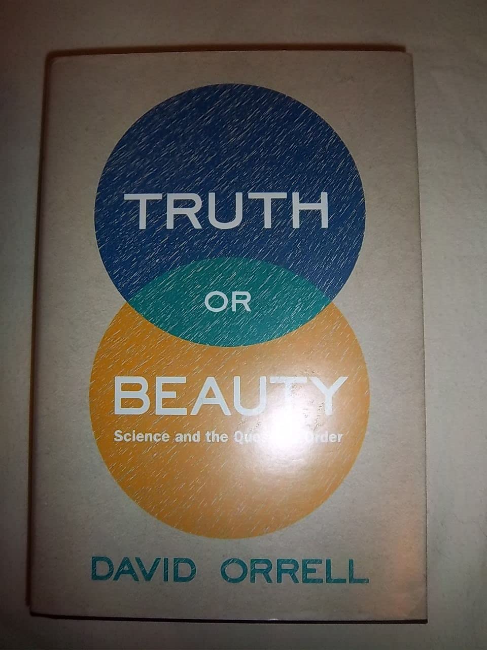 Truth or Beauty: Science and the Quest for Order: Amazon.co.uk: Orrell ...