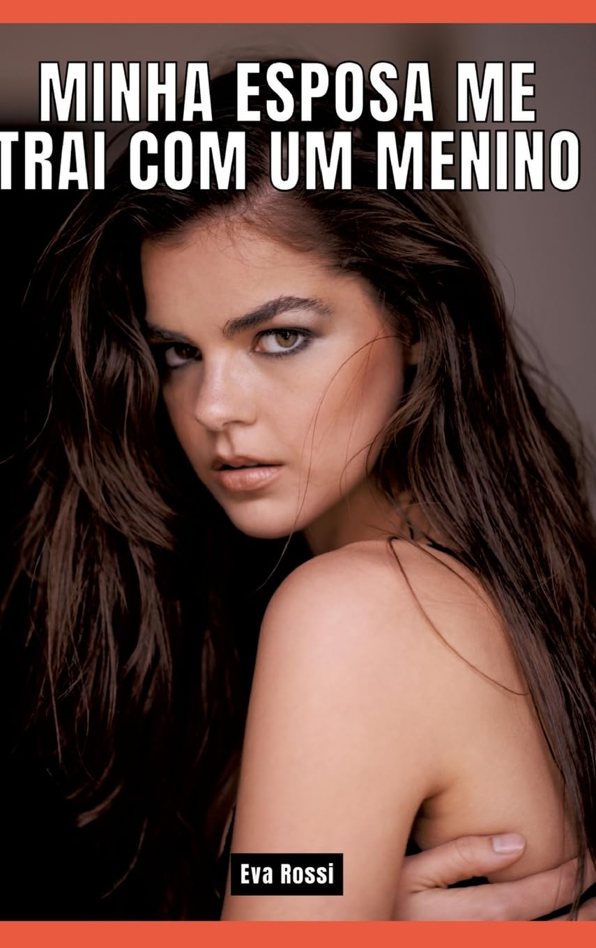 Minha esposa me trai com um menino: Contos de Sexo Explícito para Adultos - Portuguese Erotic ...