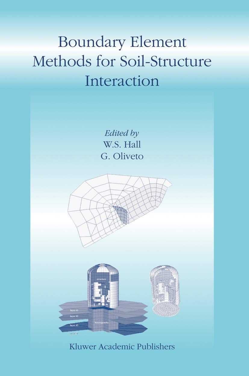Boundary Element Methods for Soil-Structure Interaction: Hall, W.S ...
