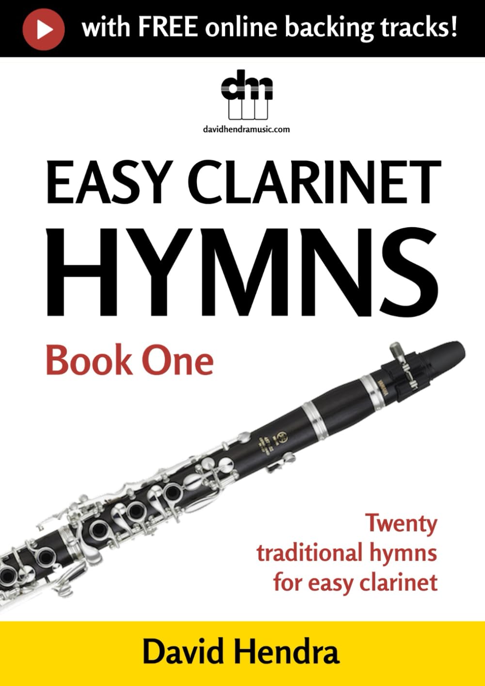 Easy Clarinet Hymns - Book One: Twenty traditional hymns for easy ...