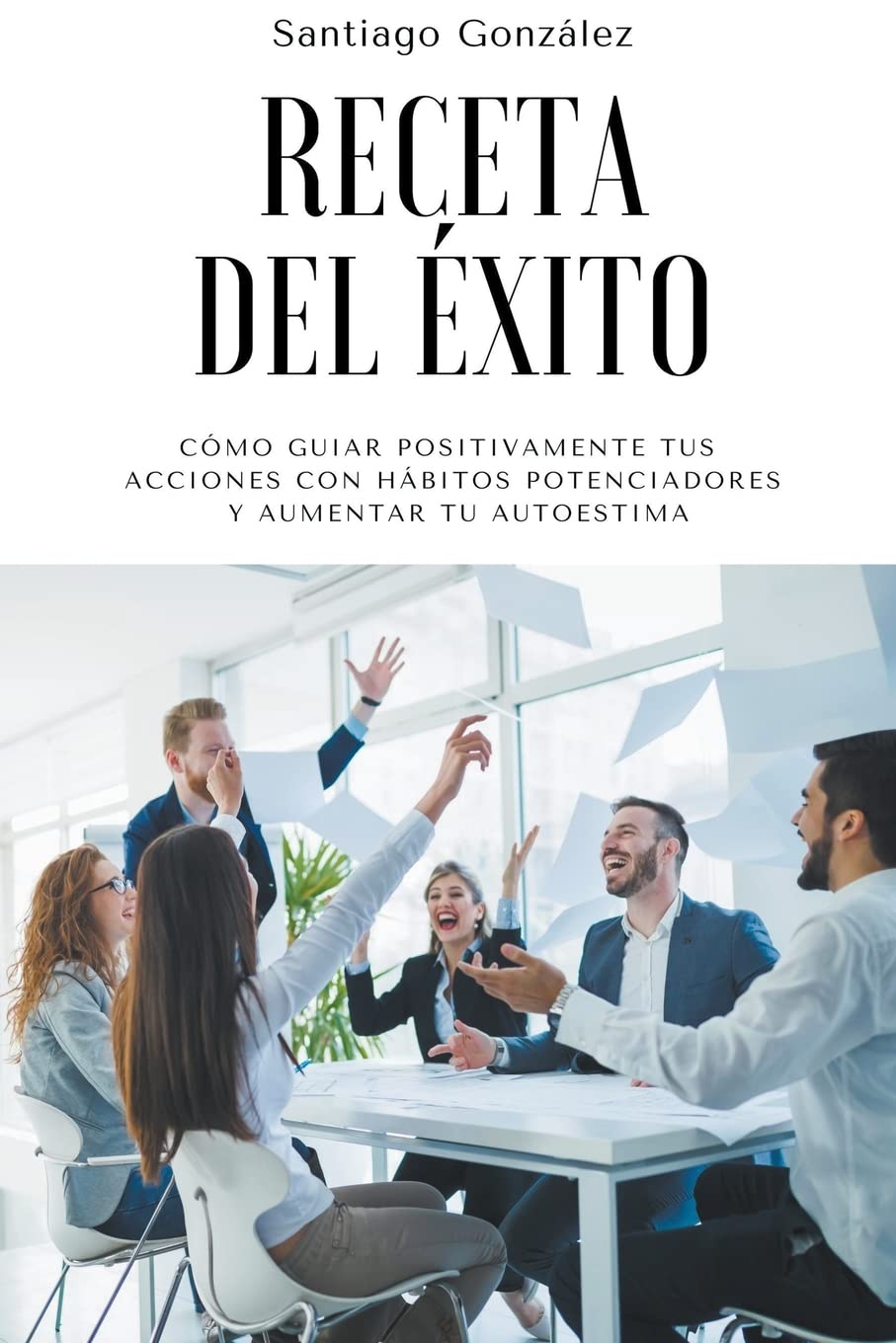 Amazon.com: Receta del éxito: Cómo guiar positivamente tus acciones con ...