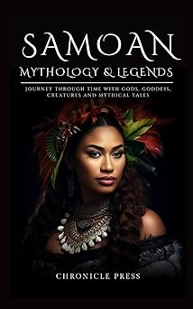 Amazon.com: Samoan Mythology and Legends: Journey Through Time with Gods, Goddess, Creatures and ...