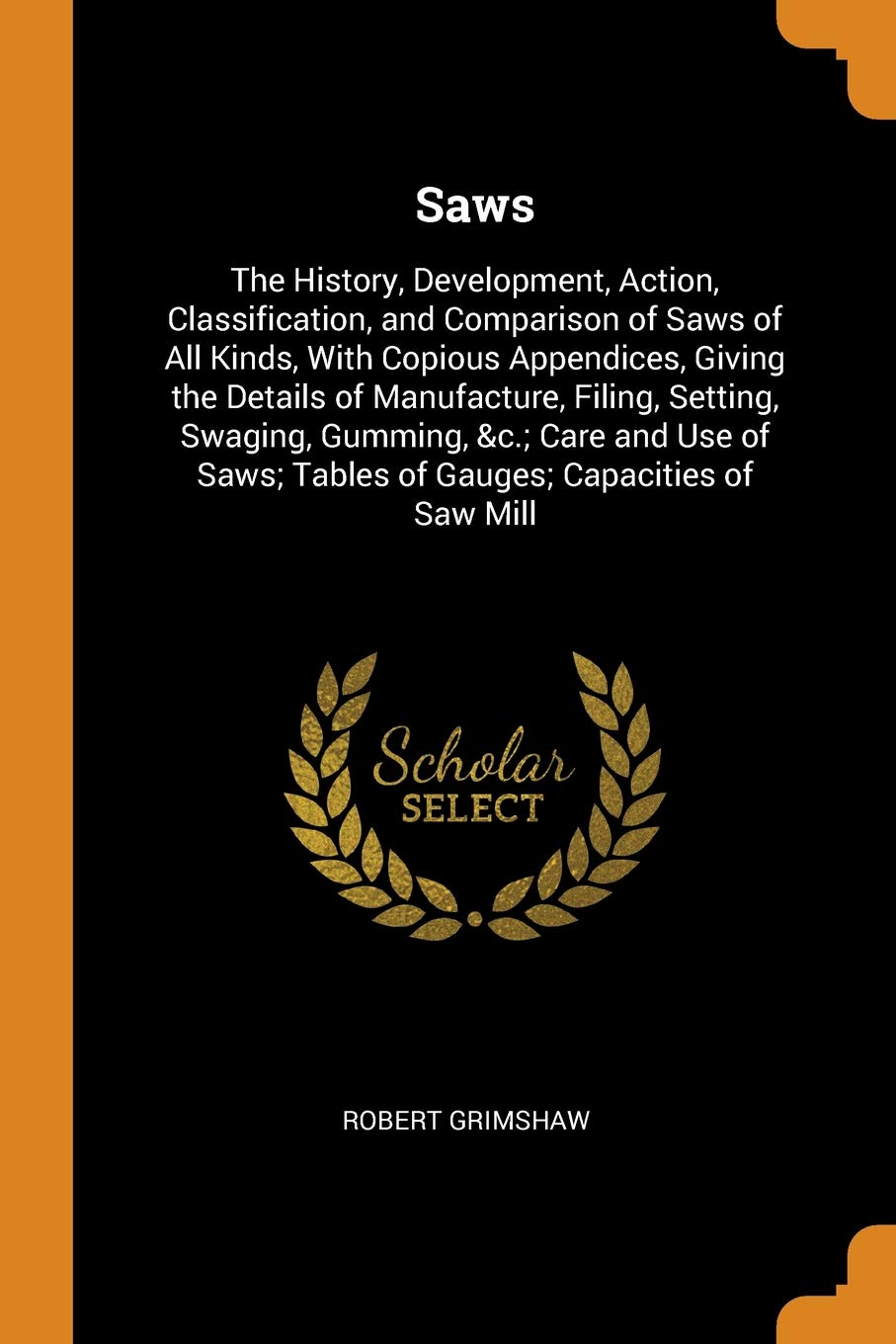 Buy Saws: The History, Development, Action, Classification, and ...
