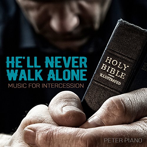 Play He'll Never Walk Alone - Music For Intercession by Peter Piano on ...