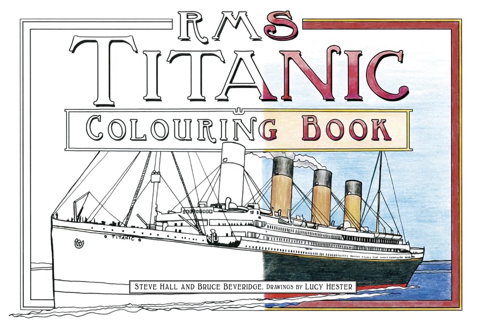 RMS Titanic Colouring Book : Hall, Steve, Beveridge, Bruce: Amazon.de ...