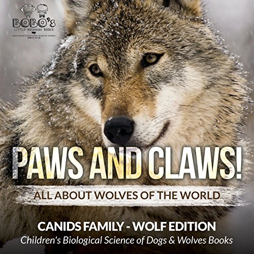 Paws and Claws! - All about Wolves of the World (Canids Family - Wolf ...