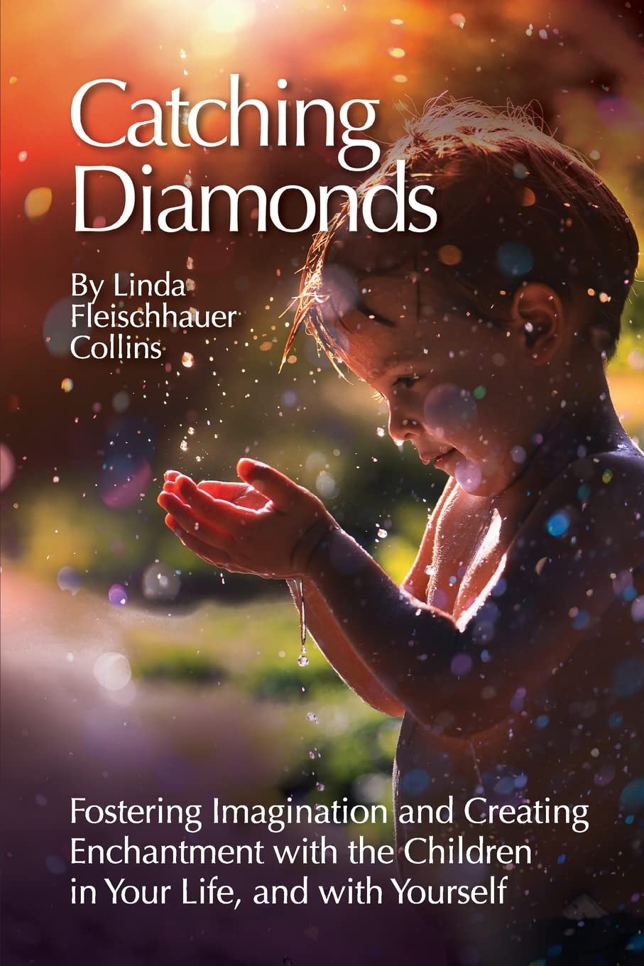 Catching Diamonds: Fostering Imagination and Creating Enchantment with ...