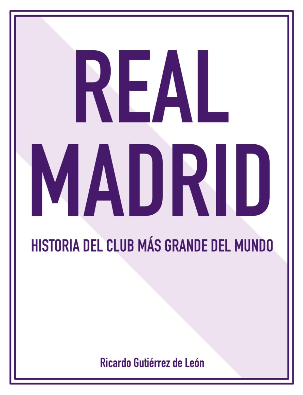 REAL MADRID: Historia del club más grande del mundo (Spanish Edition ...
