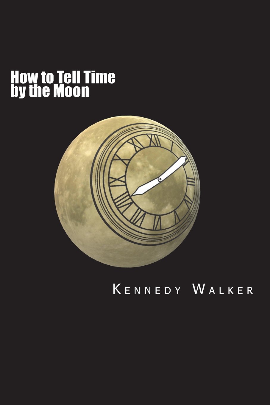 Buy How To Tell Time By The Moon A Definitive Flat Earth Guide Buy How To Tell Time By The Moon A Definitive Flat Earth Guide