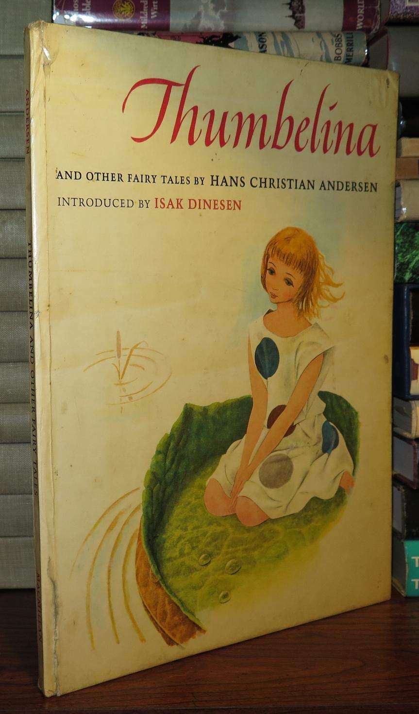 Thumbelina and Other Fairy Tales: Hans Christian Andersen, Isak Dinesen ...