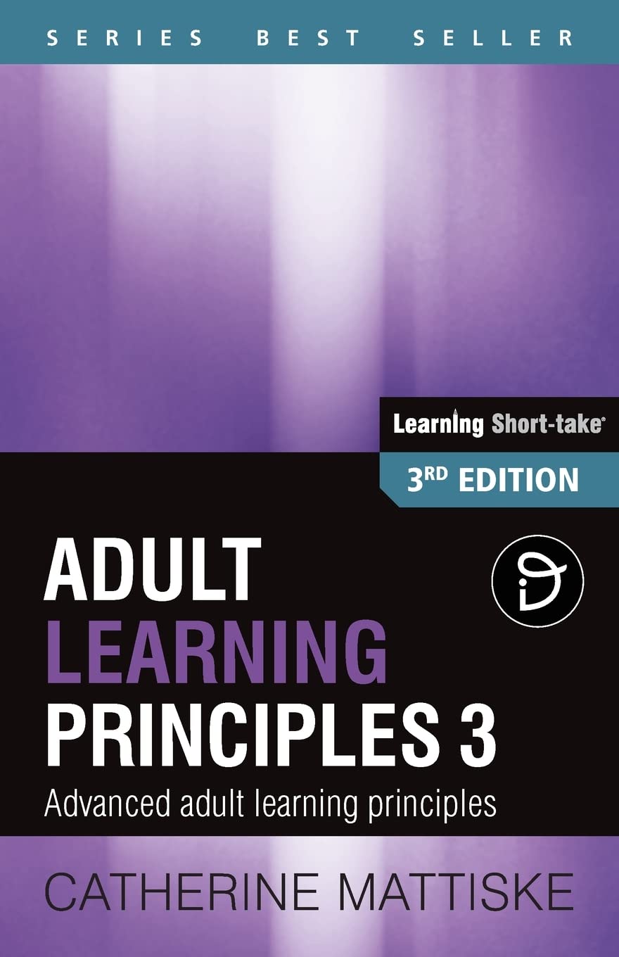 Adult Learning Principles 3: Advanced adult learning principles ...
