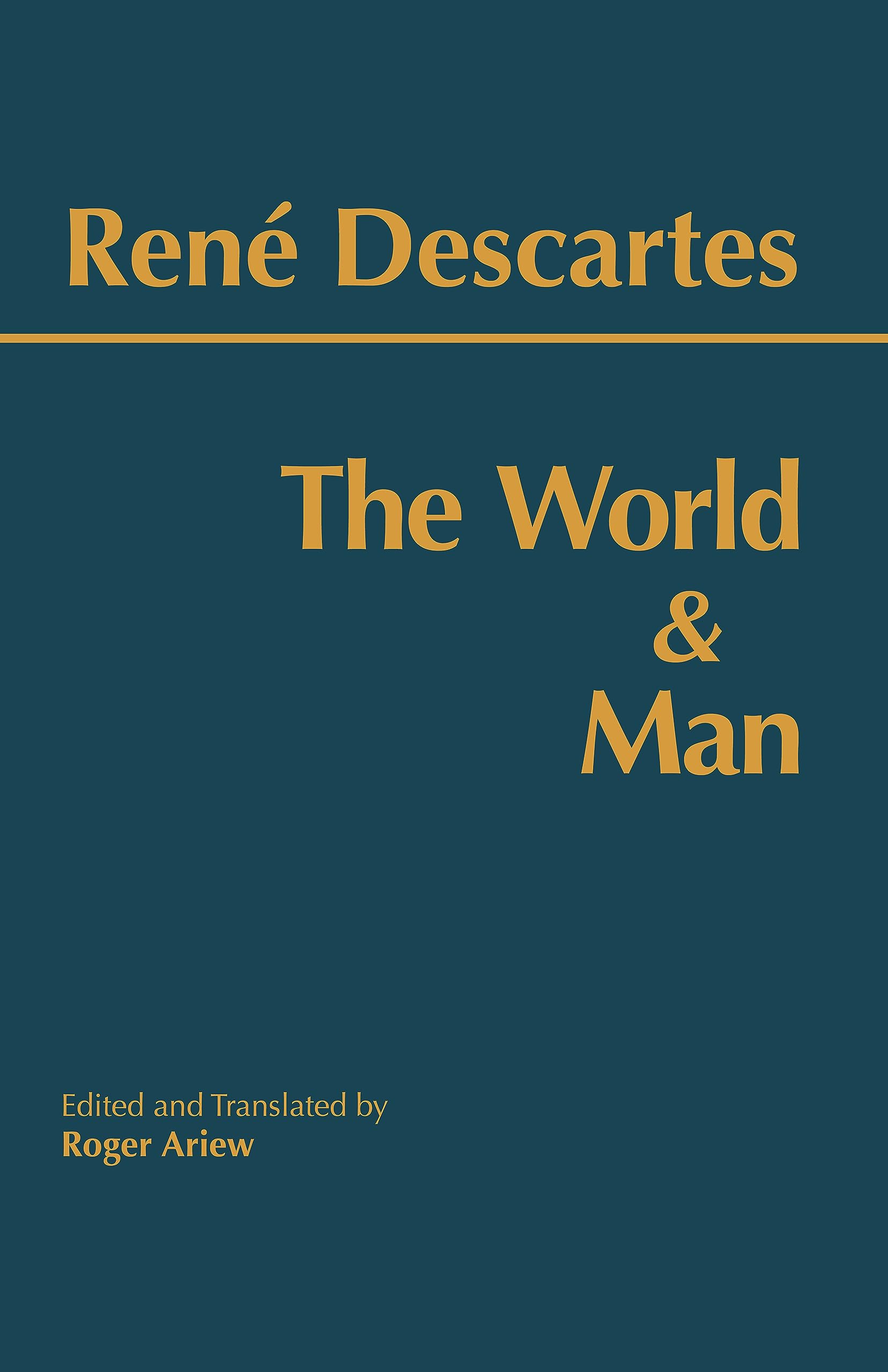 The World and Man (Hackett Classics): Descartes, René, Ariew, Roger ...