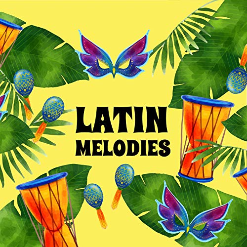 Play Latin Melodies by VARIOUS ARTISTS on Amazon Music Unlimited