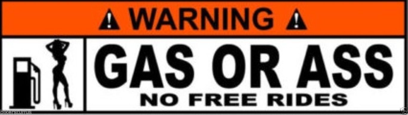 Amazon.com: Warning Gas OR Ass NO Free Rides Sticker Laptop Sticker ...