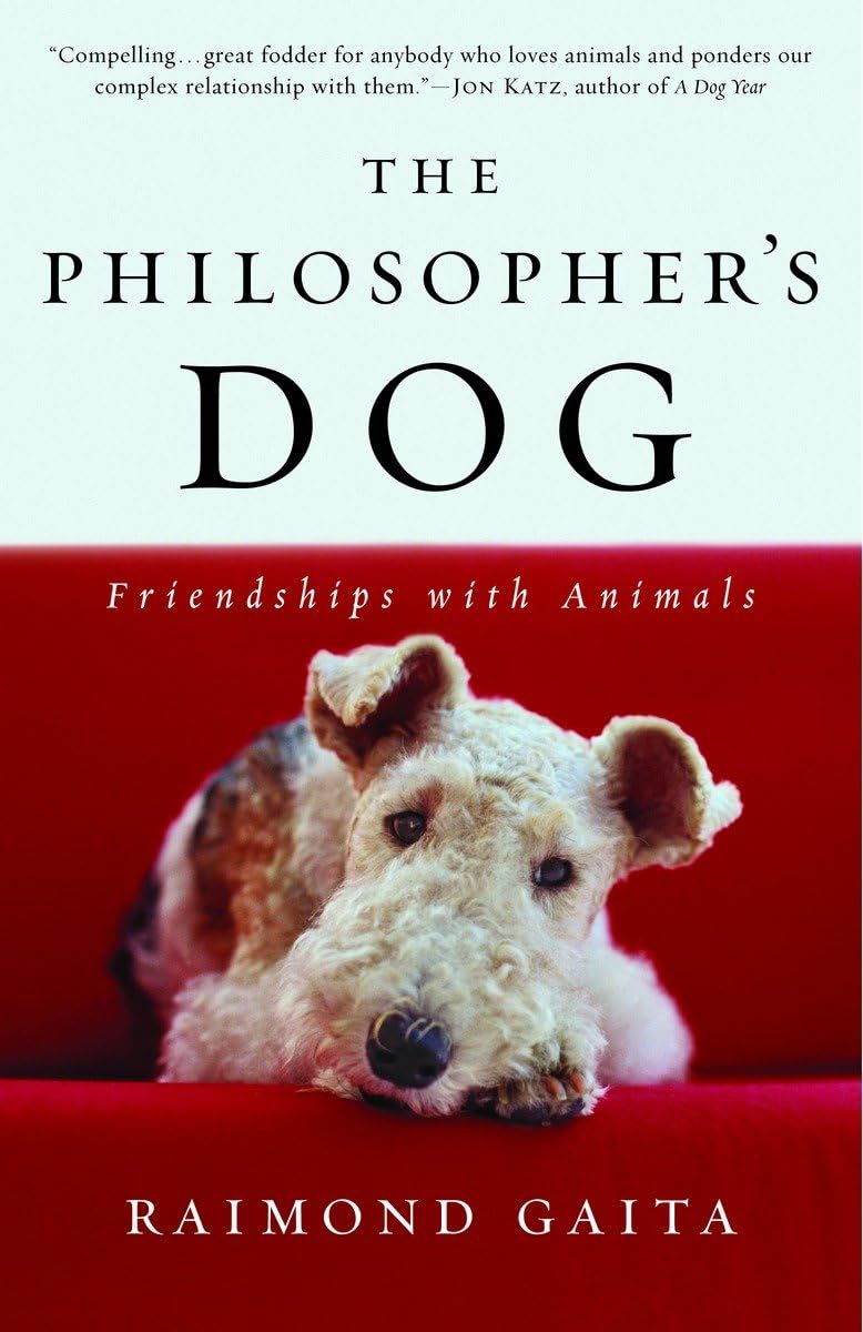 The Philosopher's Dog: The Philosopher's Dog: Friendships with Animals ...