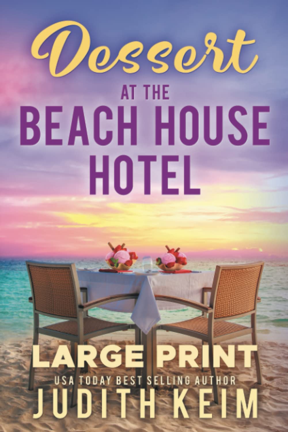 Dessert At The Beach House Hotel: Large Print Edition: Keim, Judith ...