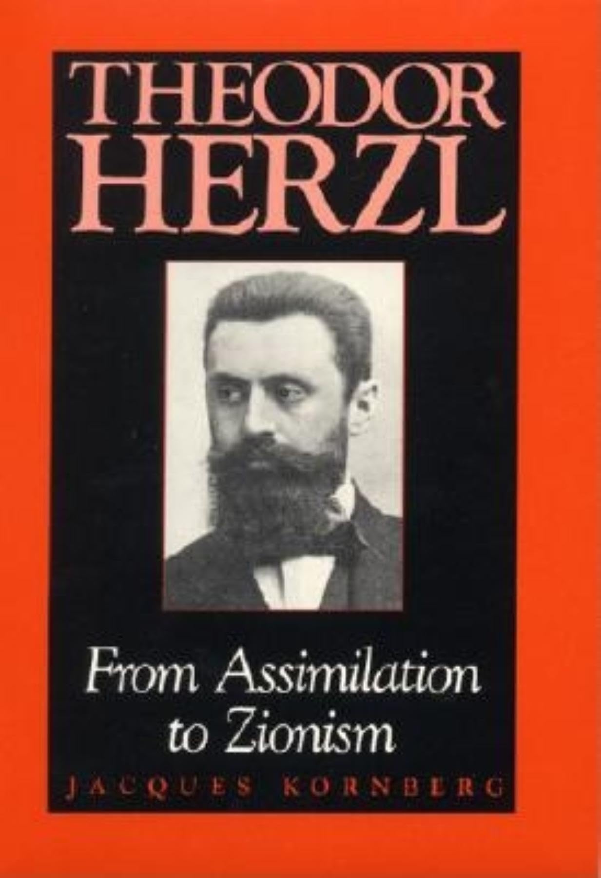 Theodor Herzl: From Assimilation to Zionism (Jewish Literature and ...