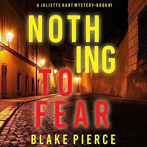 Nothing to Fear: A Juliette Hart FBI Suspense Thriller, Book One (Audio ...