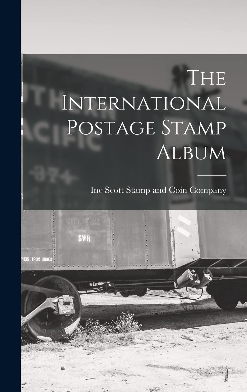 The International Postage Stamp Album: Scott Stamp and Coin Company ...