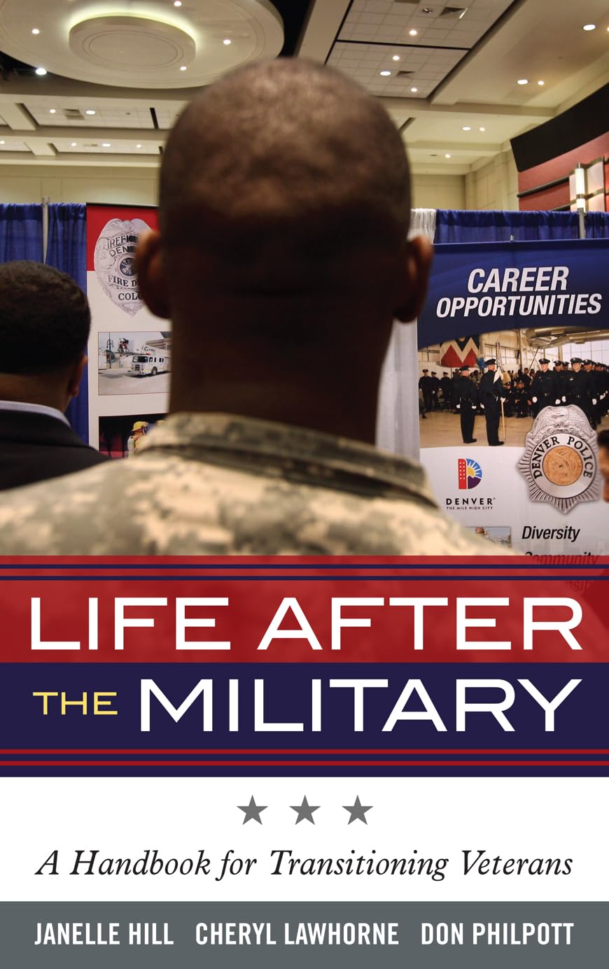 Life After the Military: A Handbook for Transitioning Veterans (Volume ...