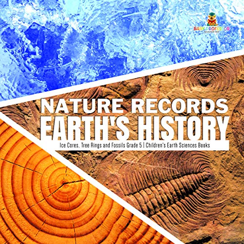 Nature Records Earth's History | Ice Cores, Tree Rings and Fossils ...